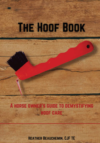 The Hoof Book: A Horse Owner’s Guide to Demystifying Hoof Care